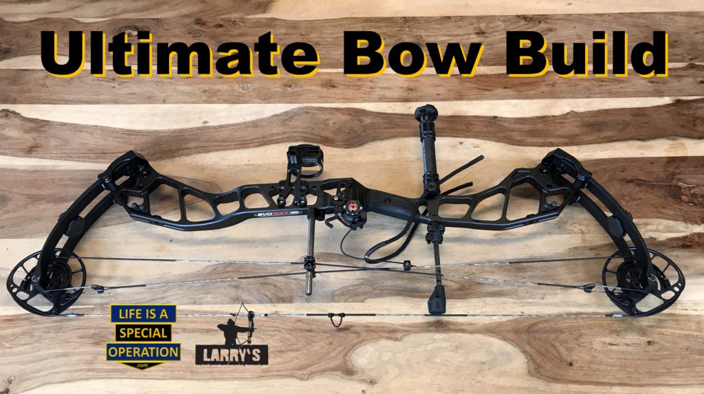 Ultimate Bow Build By Life Is A Special Operation Life Is A Special